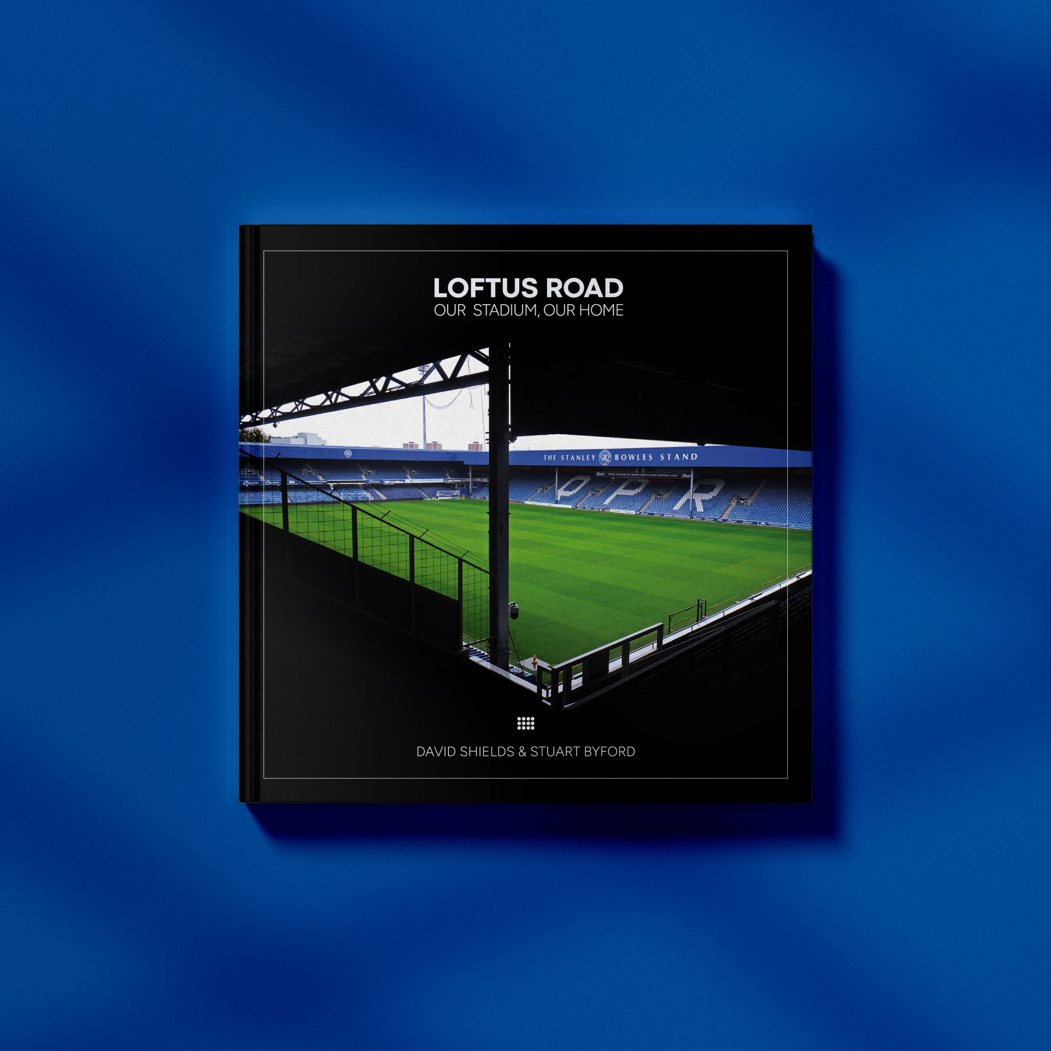 QPR - Loftus Road Book – Our Stadium, Our Home